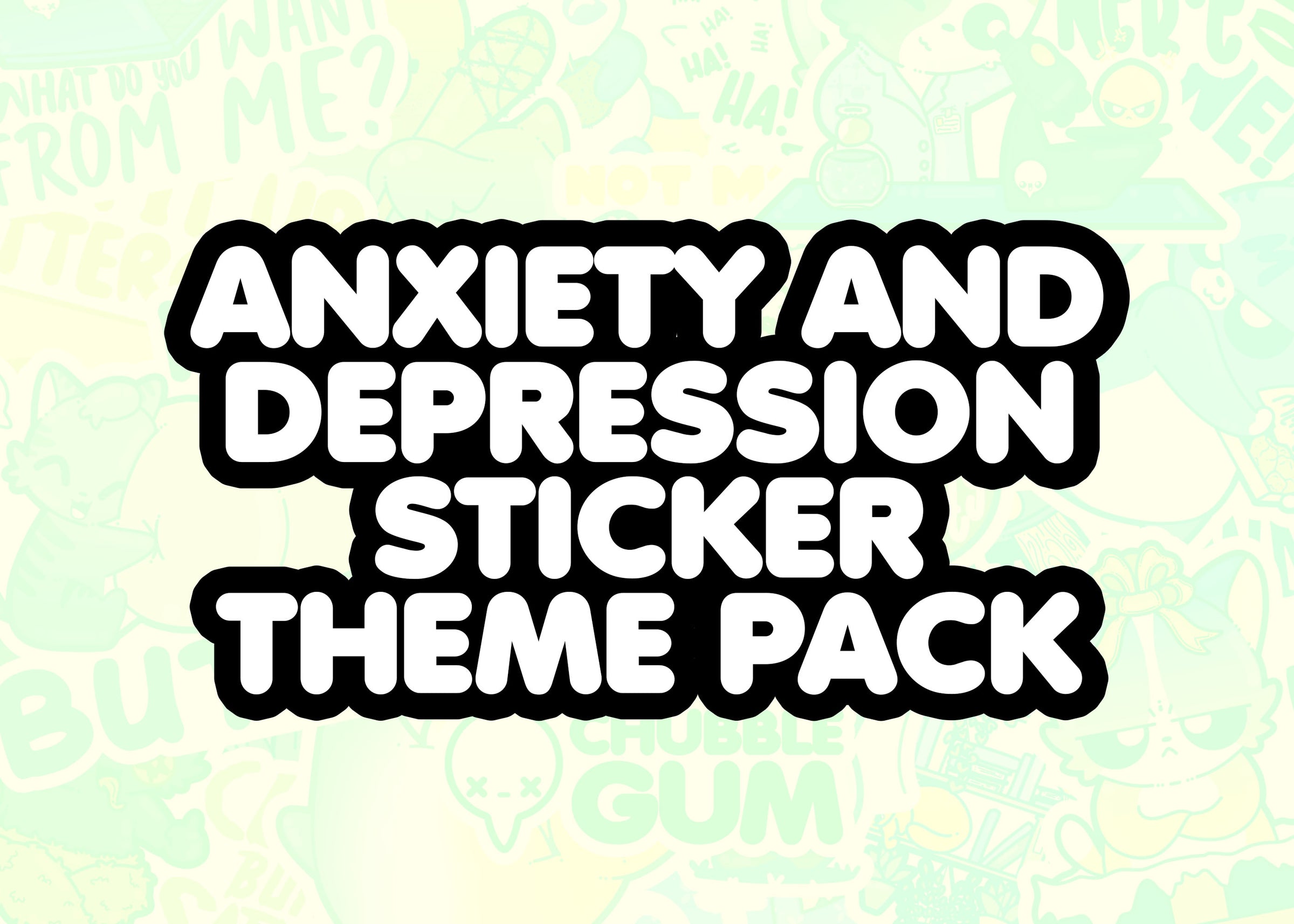 Anxiety and Depression Themed Pack – ChubbleGumLLC